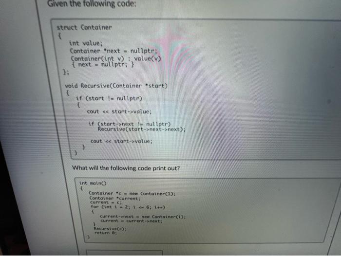Solved Given the following code: - struct Container { int | Chegg.com