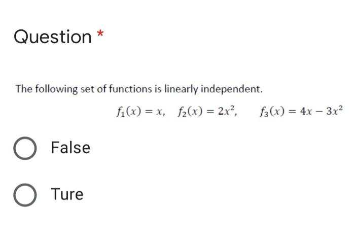 Solved Question * The following set of functions is linearly | Chegg.com