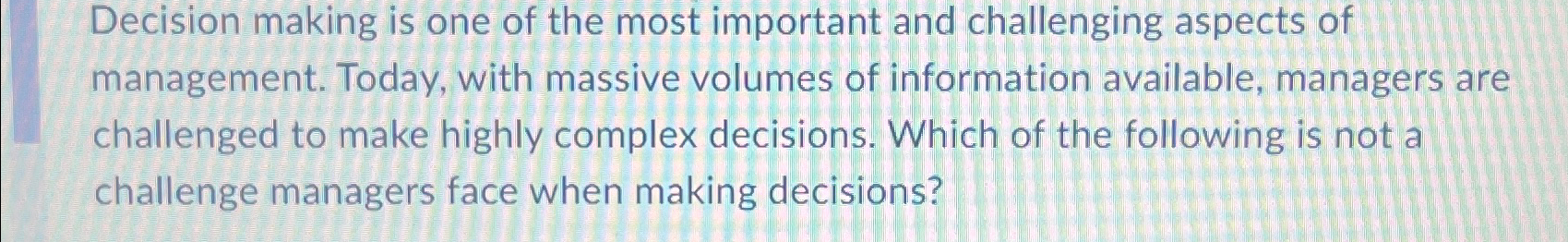 Solved Decision making is one of the most important and | Chegg.com