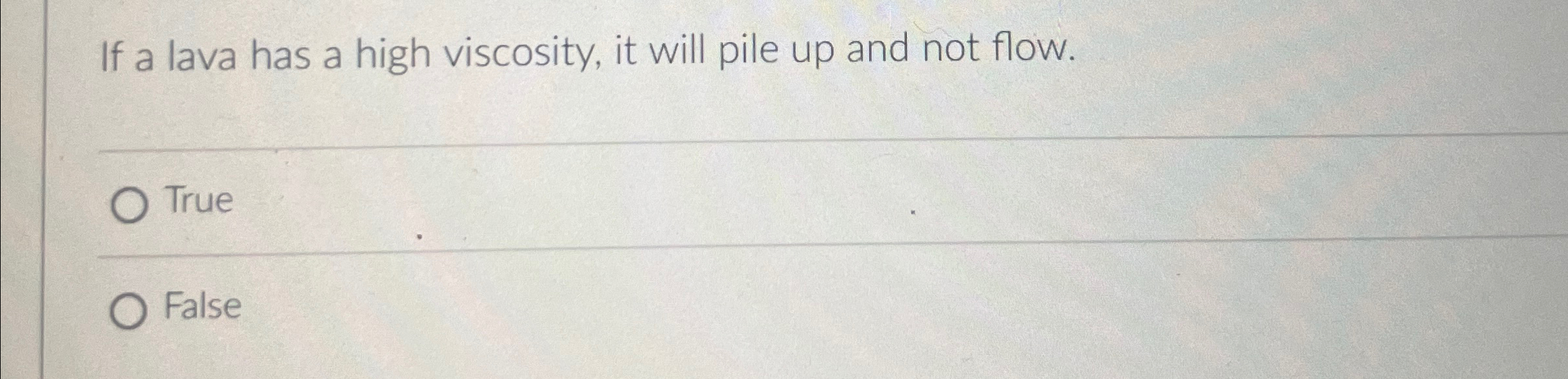Solved If a lava has a high viscosity, it will pile up and | Chegg.com
