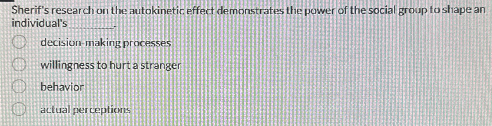 Solved Sherif's research on the autokinetic effect | Chegg.com
