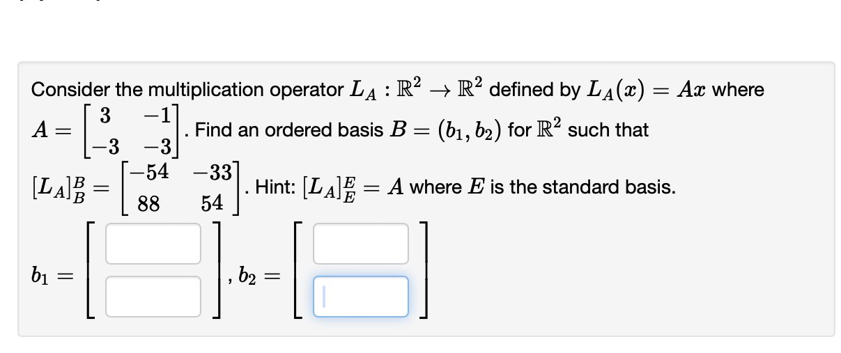 Solved Consider the multiplication operator LA:R2→R2 | Chegg.com