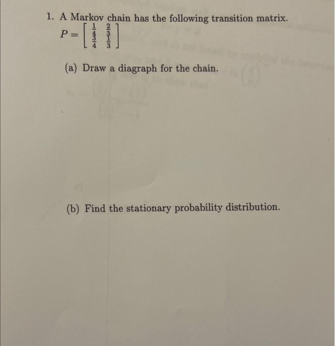 Solved 1. A Markov chain has the following transition | Chegg.com