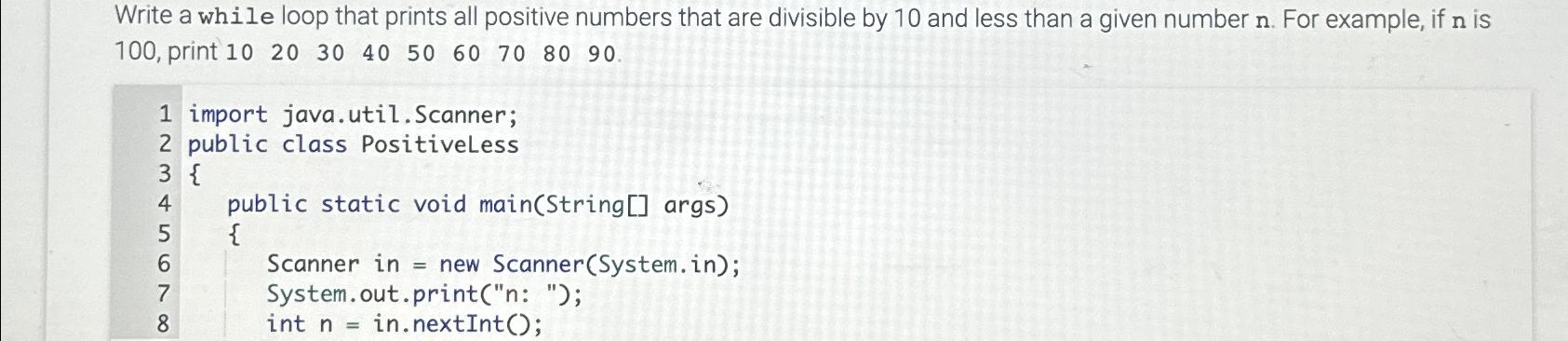 Solved Write a while loop that prints all positive numbers | Chegg.com