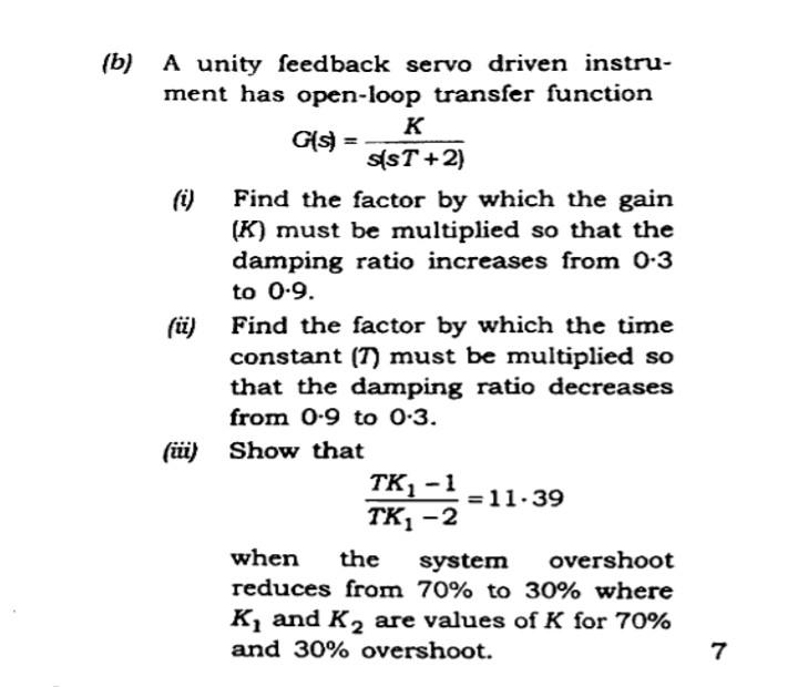 Solved (b) A unity feedback servo driven instrument has | Chegg.com