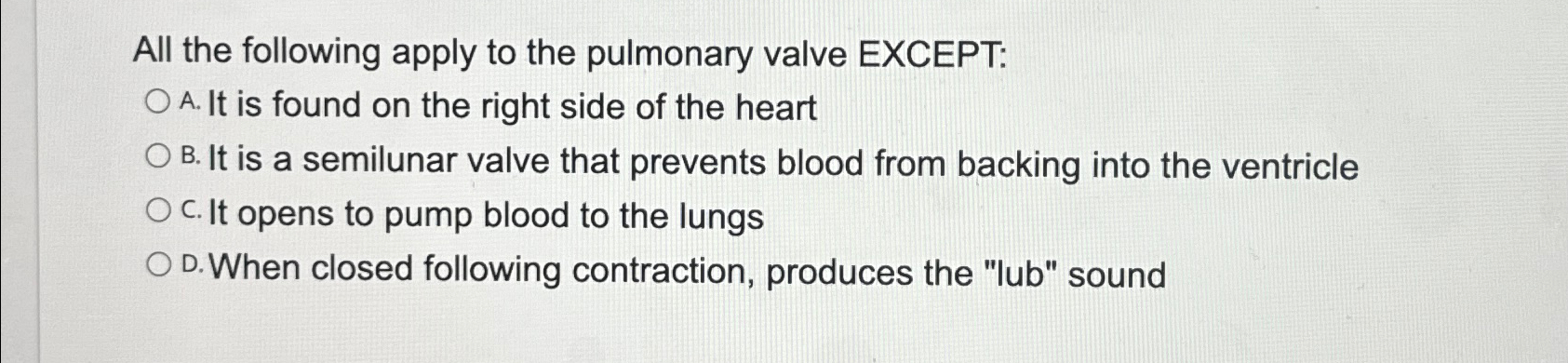 Solved All the following apply to the pulmonary valve | Chegg.com