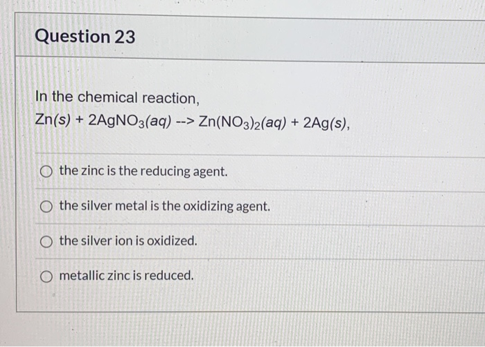 Solved Question 23 In the chemical reaction, Zn(s) + | Chegg.com