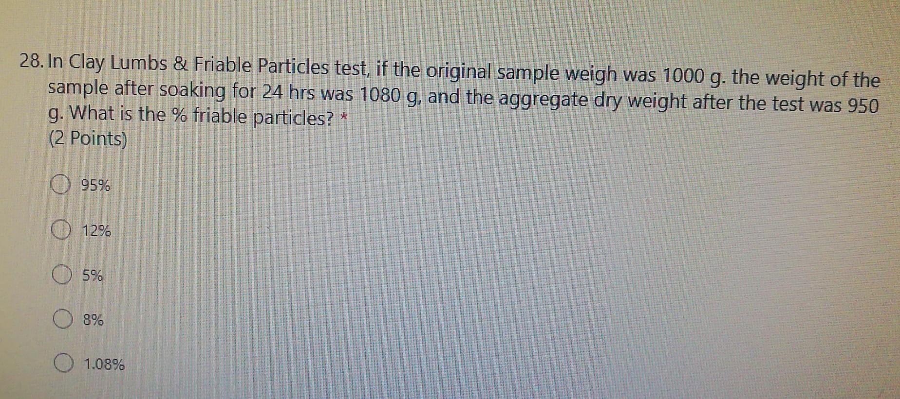 Solved 28. In Clay Lumbs & Friable Particles test, if the | Chegg.com