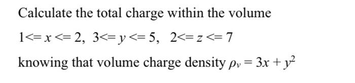 Solved Calculate the total charge within the volume | Chegg.com