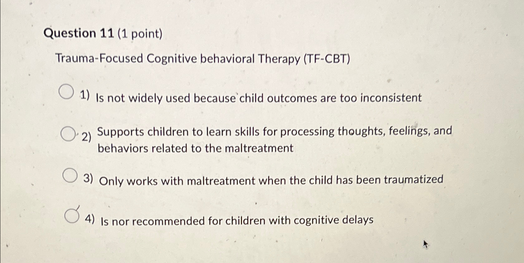 Solved Question 11 (1 ﻿point)Trauma-Focused Cognitive | Chegg.com