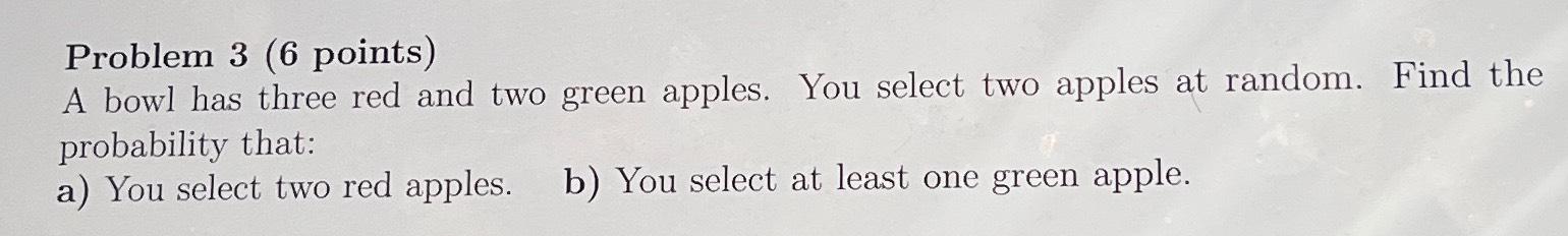Solved Problem 3 (6 ﻿points)A bowl has three red and two | Chegg.com