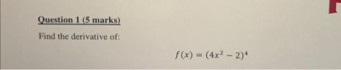 Solved Question 1 (5 marks) Find the derivative of: | Chegg.com