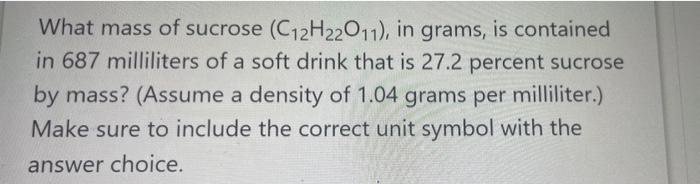 Solved What mass of sucrose (C12H22O11), in grams, is | Chegg.com