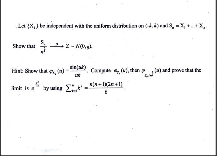 Solved Let {Xk} be independent with the uniform distribution | Chegg.com
