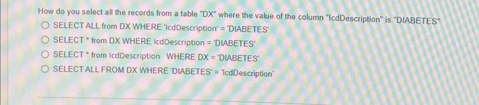 Solved How do you select all the records from a table "DX" | Chegg.com