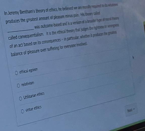 Solved In Jeremy Bentham's theory of ethics, he beleved we | Chegg.com