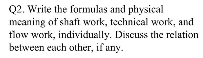 Solved Q2. Write the formulas and physical meaning of shaft | Chegg.com