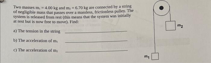 Solved Two masses m1=4.00 kg and m2=6.70 kg are connected by | Chegg.com