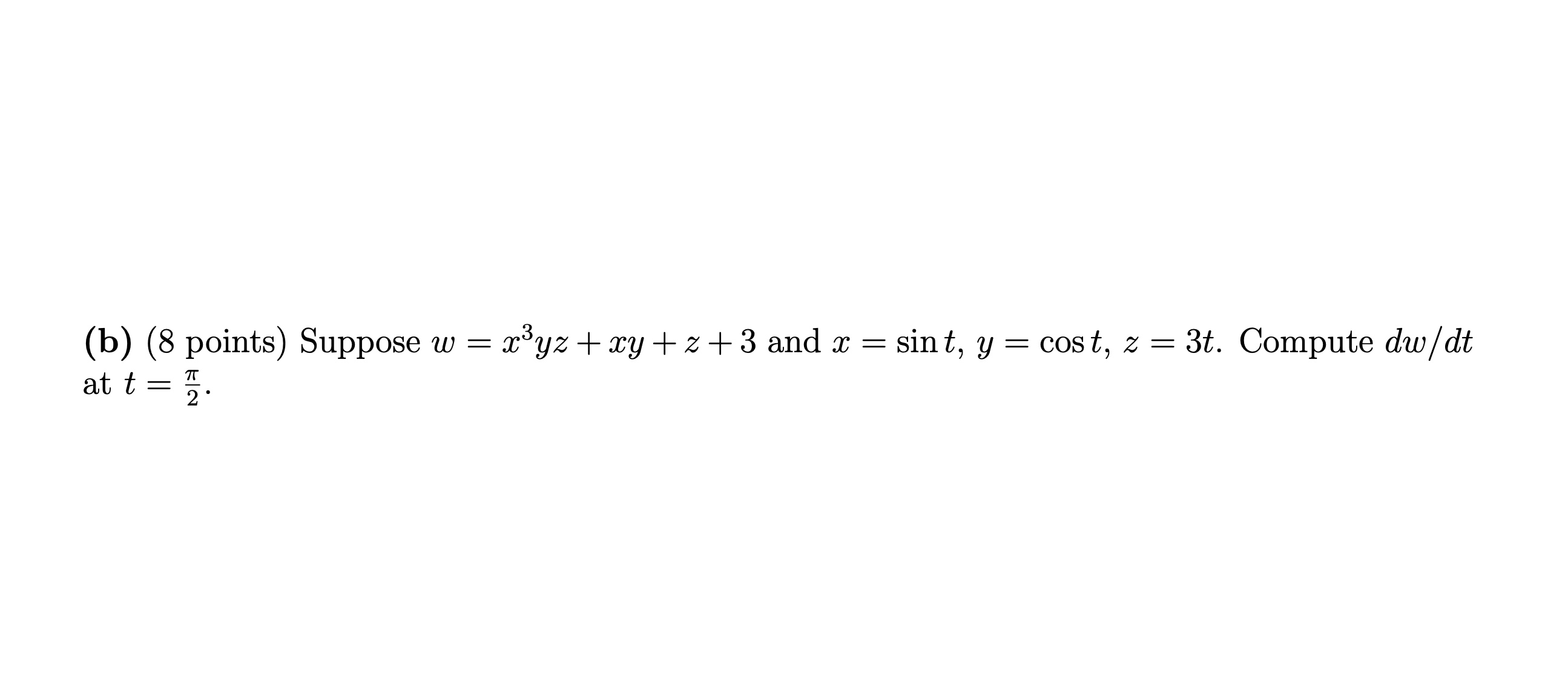 Solved (b) (8 ﻿points) ﻿Suppose w=x3yz+xy+z+3 ﻿and | Chegg.com