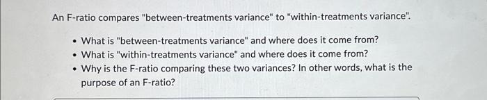 Solved An F-ratio compares "between-treatments variance" to | Chegg.com