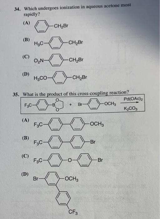 Solved 34. Which undergoes ionization in aqueous acetone | Chegg.com