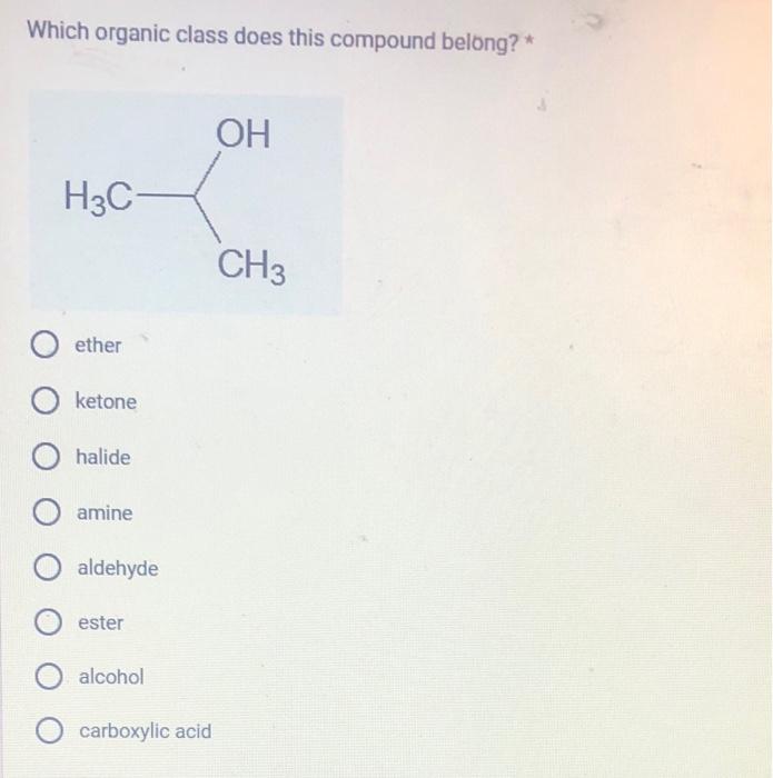 Solved Which organic class does this compound belong? * | Chegg.com