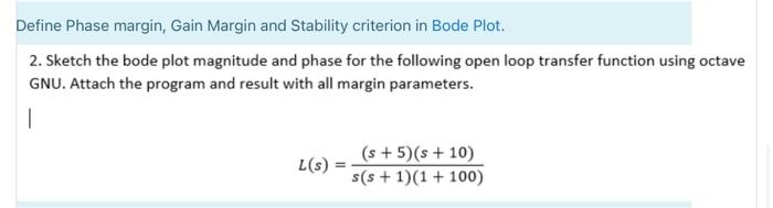 Solved Define Phase margin, Gain Margin and Stability | Chegg.com
