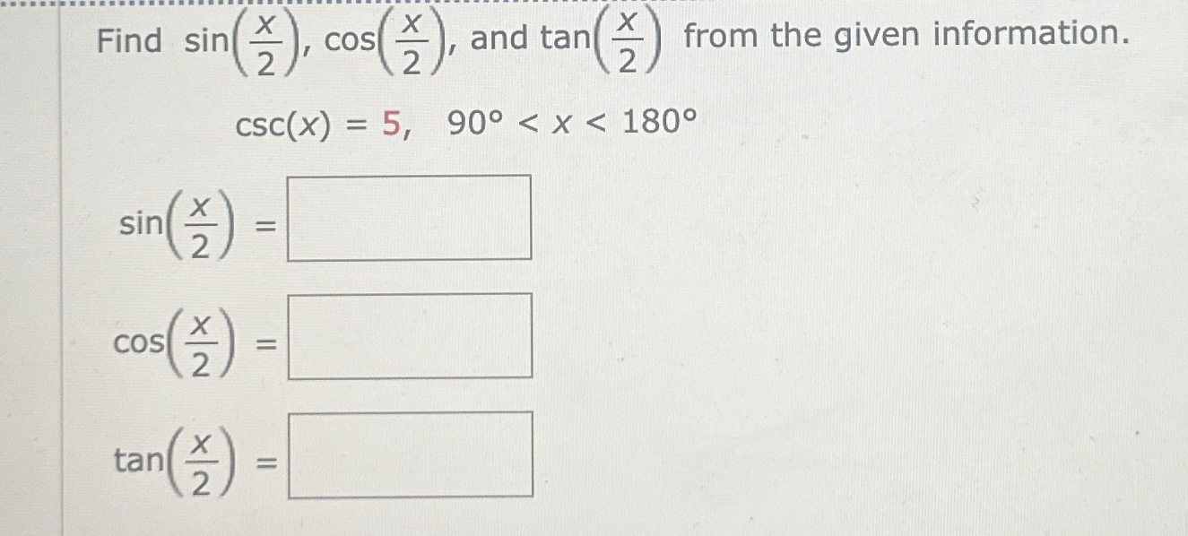 Solved Find sin(x2),cos(x2), ﻿and tan(x2) ﻿from the given | Chegg.com