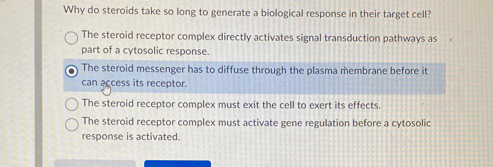 Solved Why do steroids take so long to generate a biological | Chegg.com