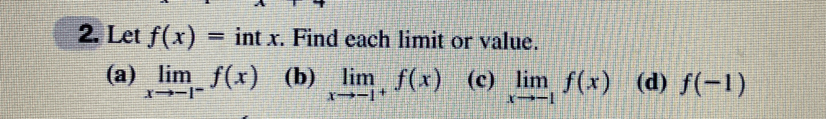 Solved Let f(x)= ﻿int x. ﻿Find each limit or | Chegg.com