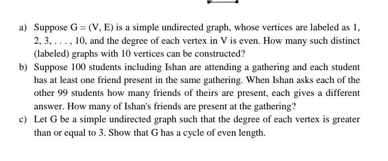 Solved a) Suppose G=(V,E) is a simple undirected graph, | Chegg.com