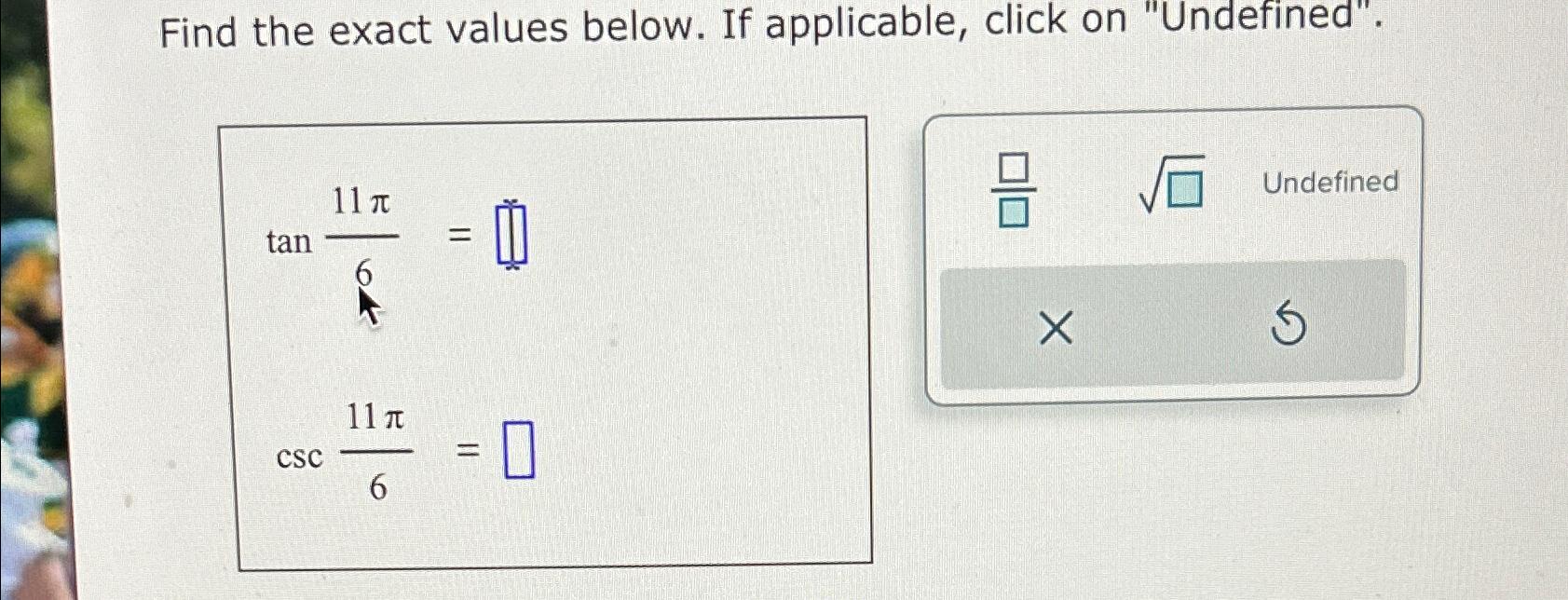Solved Find the exact values below. If applicable, click on | Chegg.com