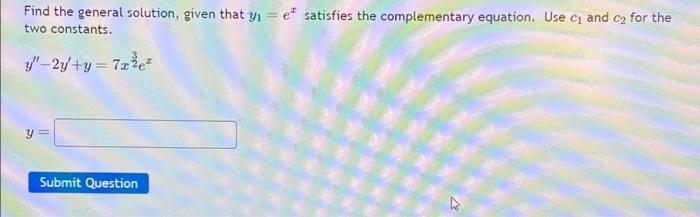 Solved Find the general solution, given that y₁ = e | Chegg.com