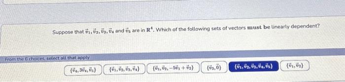 Solved Suppose that v1,v2,v3,v4 and v5 are in R4. Which of | Chegg.com