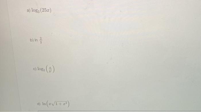 Solved a) log: (25%) b) in 3 c) log2 () a) In ( 3V1 + x2) | Chegg.com