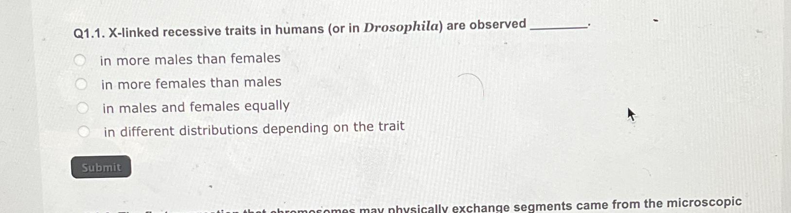Solved Q1.1. ﻿X-linked recessive traits in humans (or in | Chegg.com