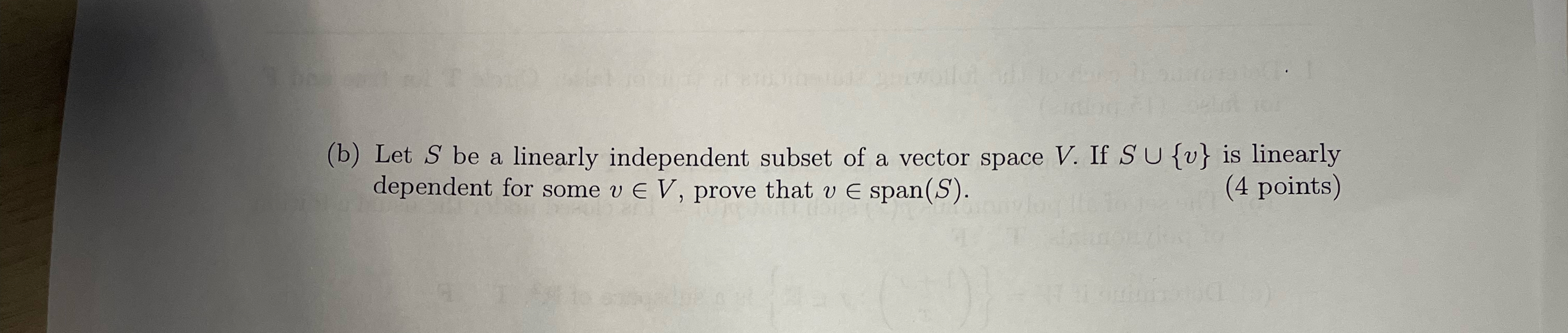 Solved (b) ﻿Let S ﻿be a linearly independent subset of a | Chegg.com