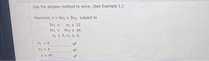 Solved Use the simplex method to solve. (See Example 1.) | Chegg.com