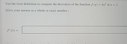 Solved Use the limit definition to compute the derivative of | Chegg.com