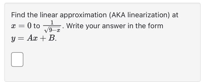 Find the linear approximation (AKA linearization) at | Chegg.com