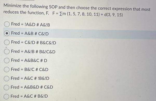 Solved Minimize the following SOP and then choose the | Chegg.com