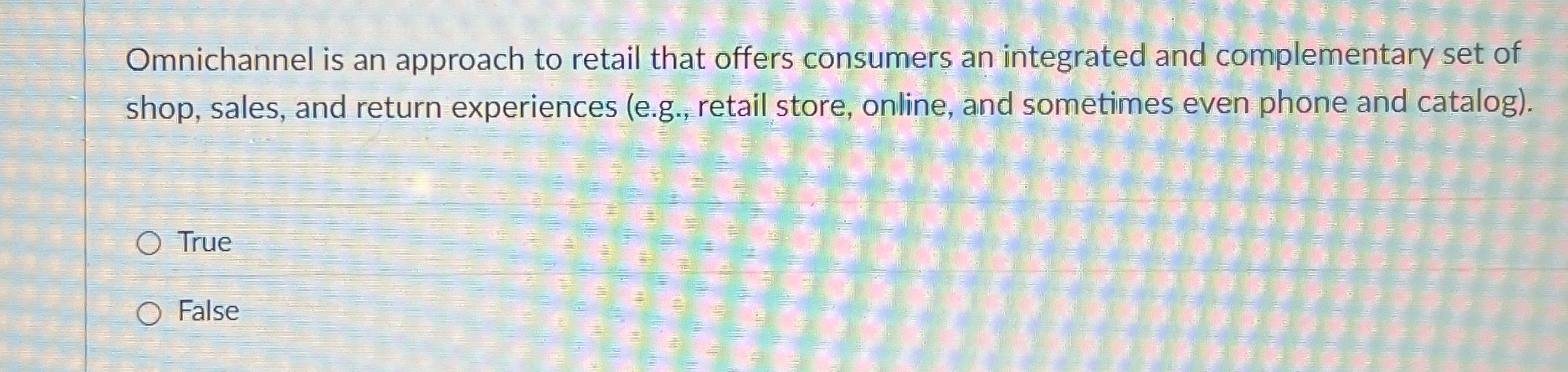 Solved Omnichannel is an approach to retail that offers | Chegg.com