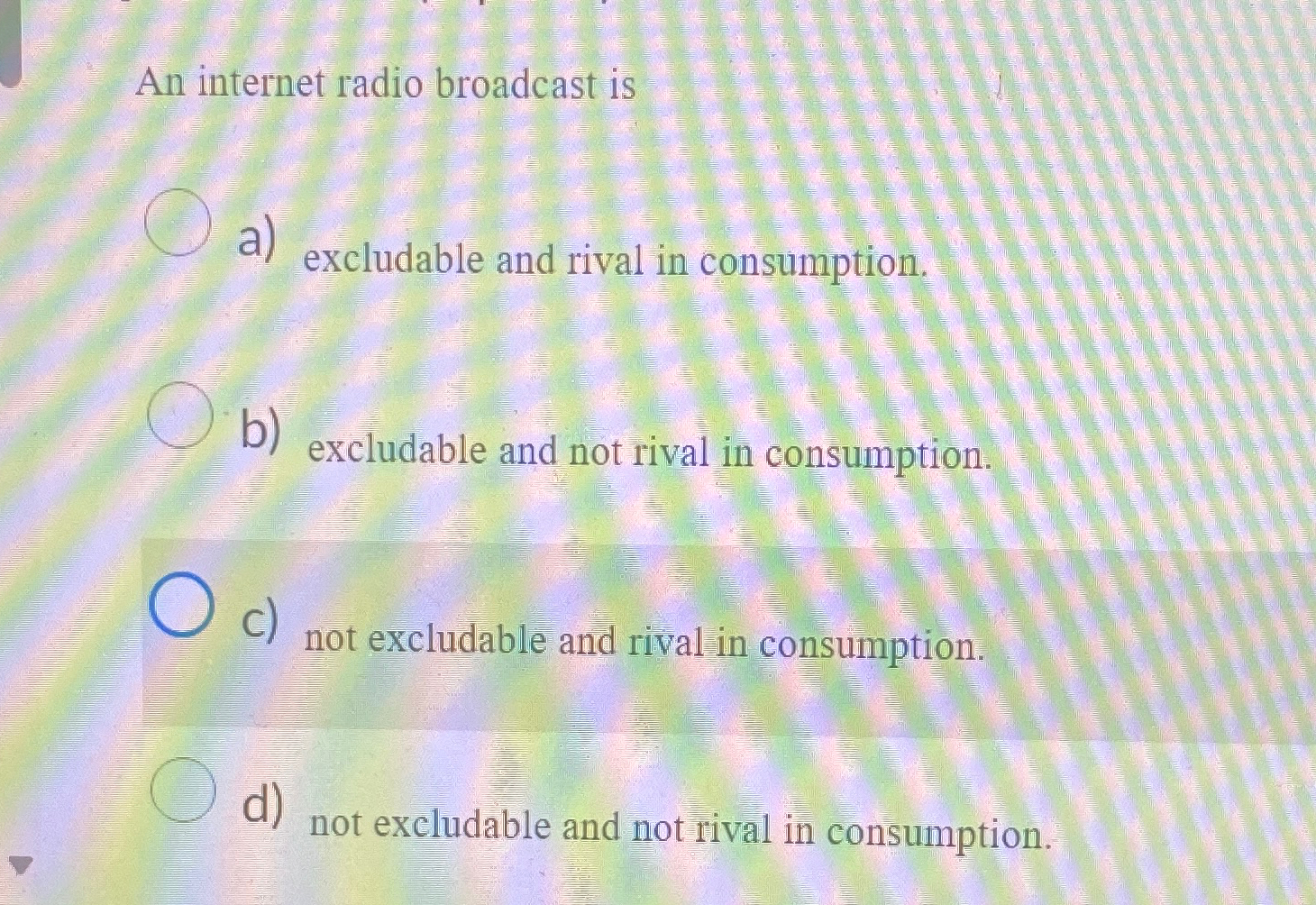 Solved An internet radio broadcast isa) ﻿excludable and | Chegg.com