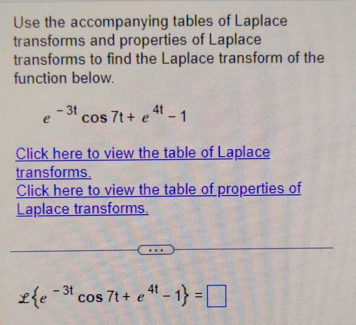 Solved Use the accompanying tables of Laplace transforms and | Chegg.com