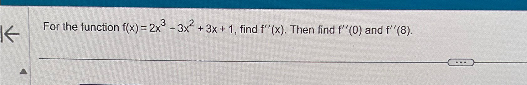 Solved For the function f(x)=2x3-3x2+3x+1, ﻿find f''(x). | Chegg.com