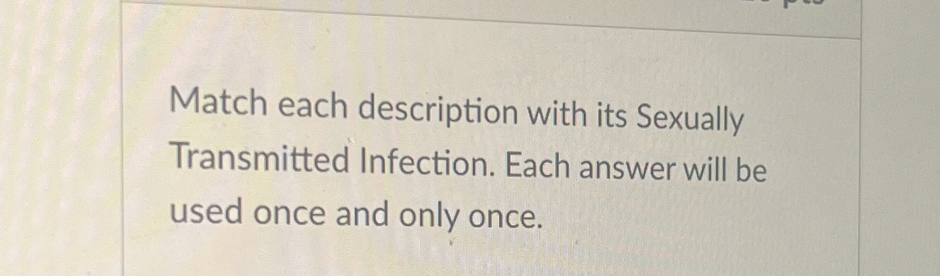 Solved Match each description with its Sexually Transmitted | Chegg.com