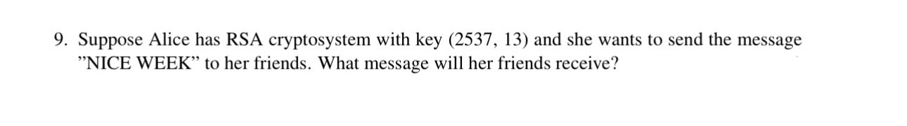 Solved Suppose Alice has RSA cryptosystem with key (2537,13) | Chegg.com