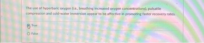 Solved The use of hyperbaric oxygen (i.e., breathing | Chegg.com