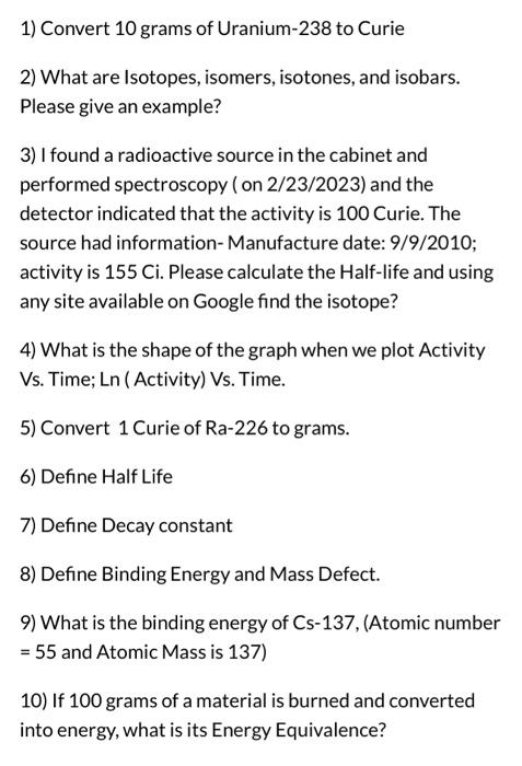 Solved 1) Convert 10 grams of Uranium-238 to Curie 2) What | Chegg.com