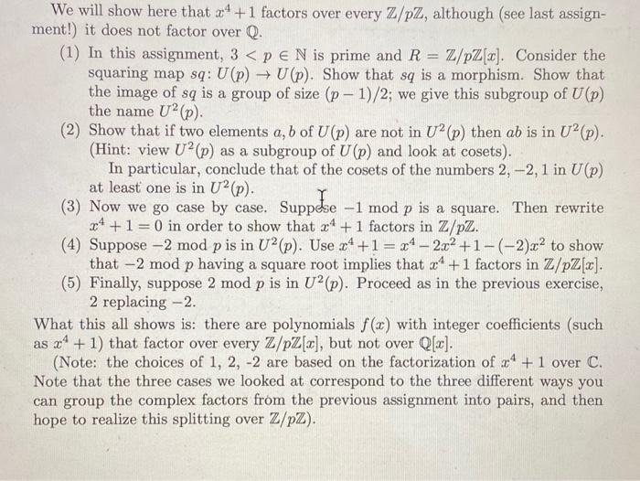 We will show here that x4+1 factors over every Z/pZ, | Chegg.com